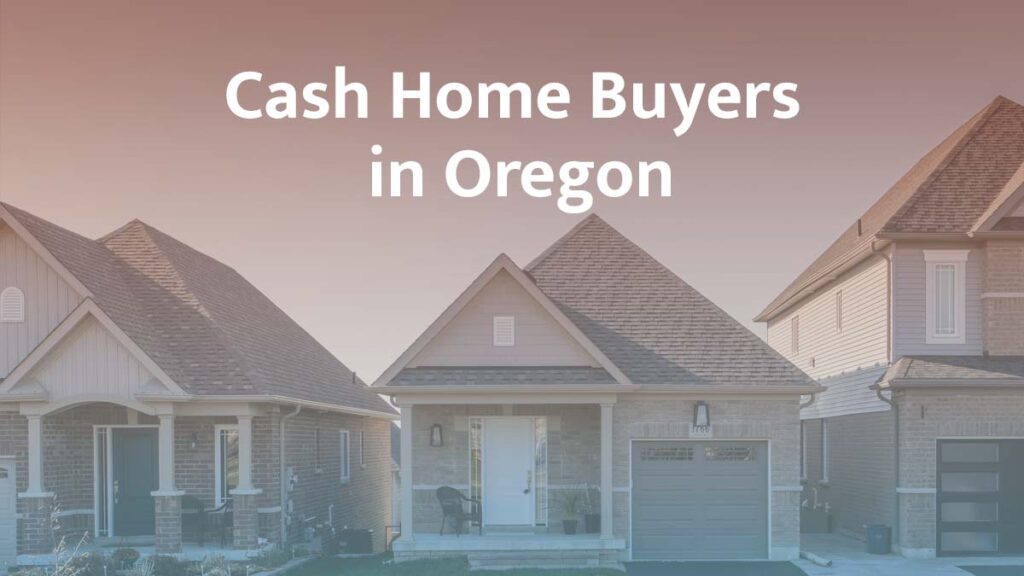 Cash Home Buyers in Oregon: Top 7 Companies in 2026