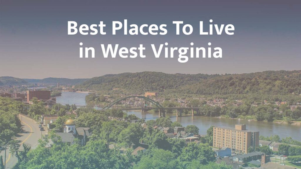 Best Places to Live in West Virginia: 2026 Guide