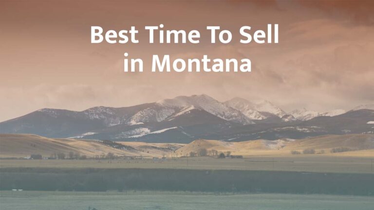 Best Time to Sell a House in Montana: 2026 Guide