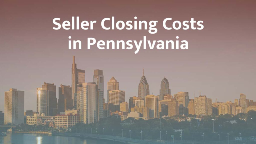 Pennsylvania Seller Closing Costs: Complete Guide for 2026