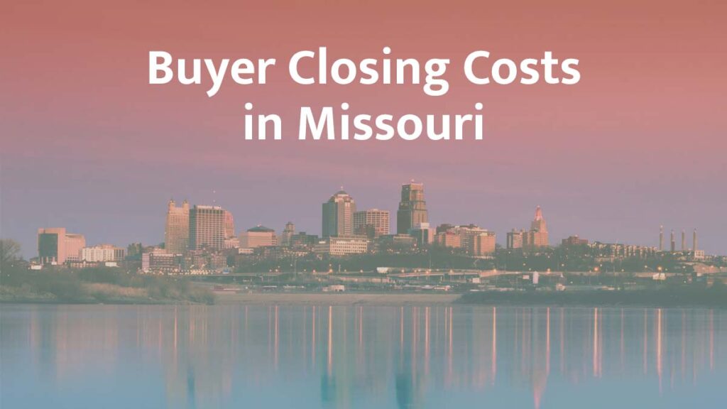 Buyer Closing Costs in Missouri: 2026 Guide
